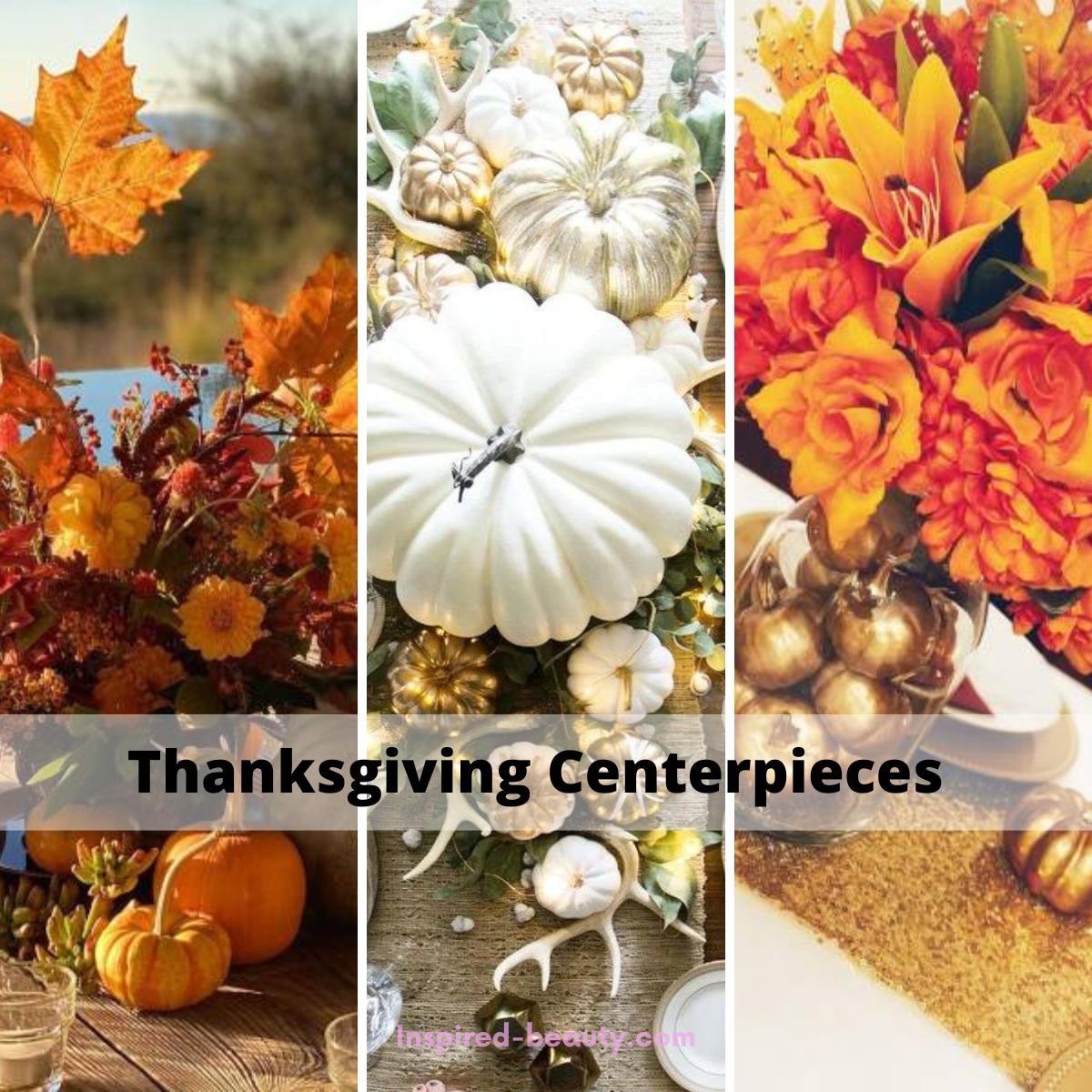 30+ Elegant Thanksgiving Centerpieces - Inspired Beauty